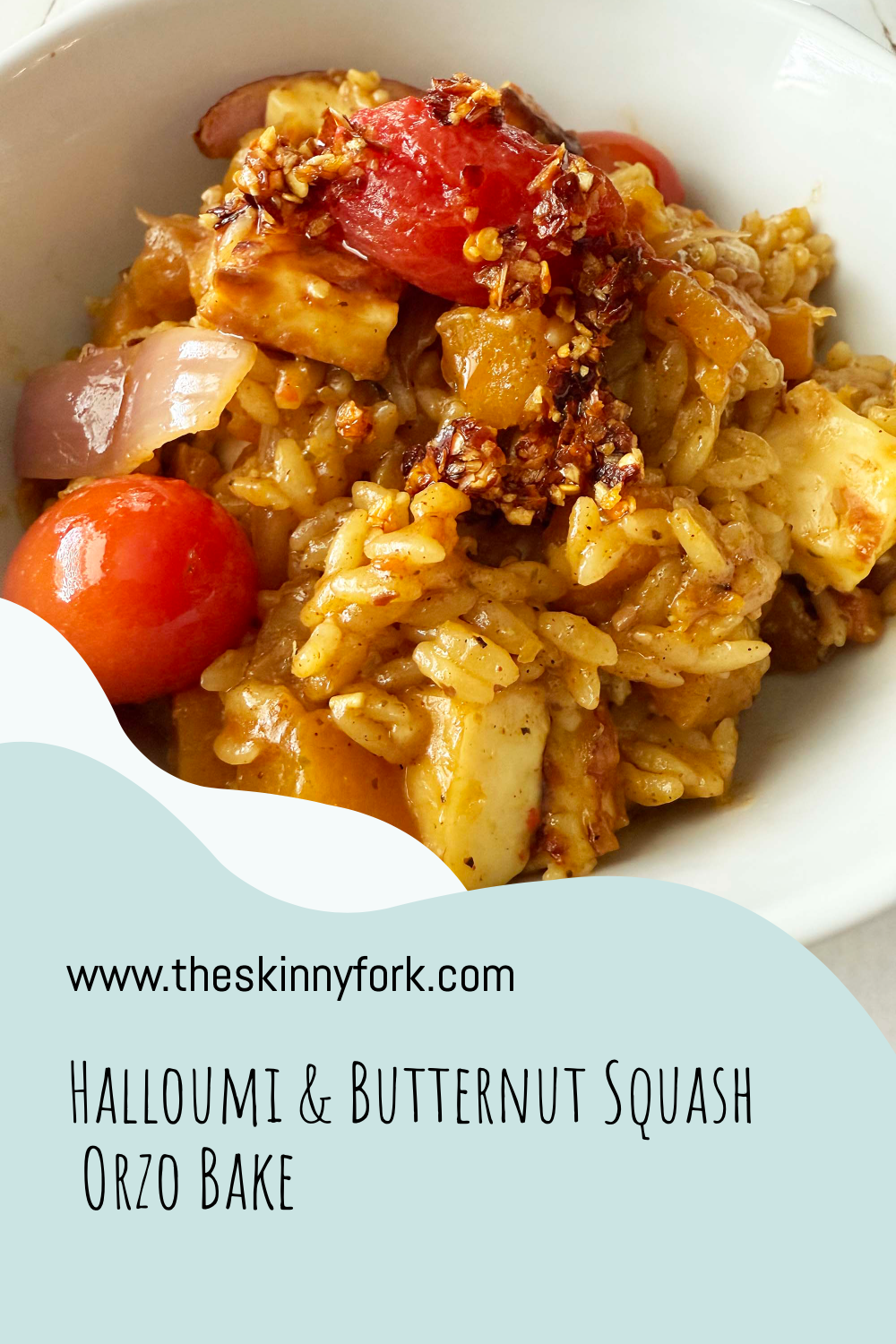 Halloumi & Butternut Squash Orzo Bake — The Skinny Fork