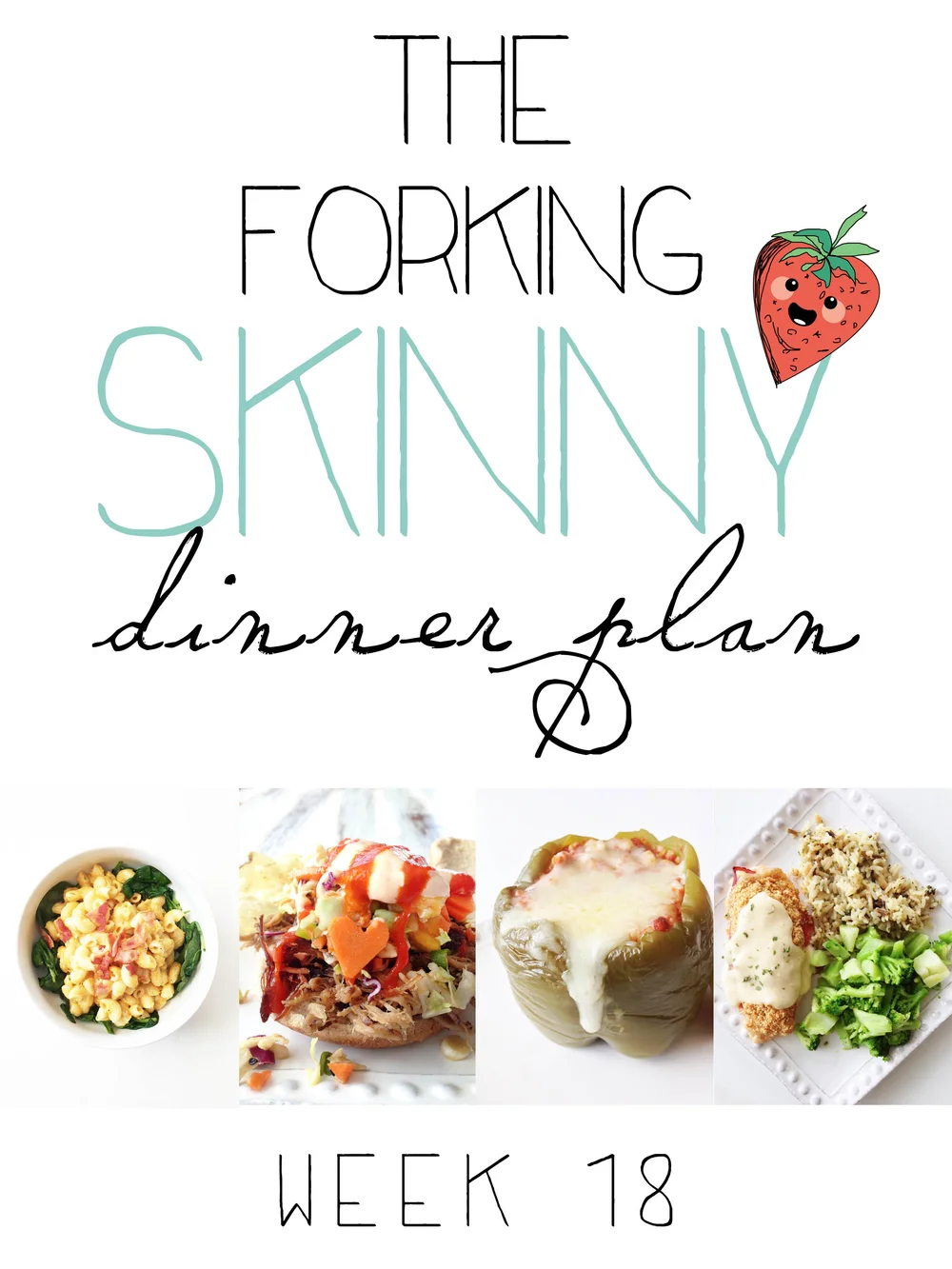 The Forking Skinny Dinner Plan (Week 18) — The Skinny Fork