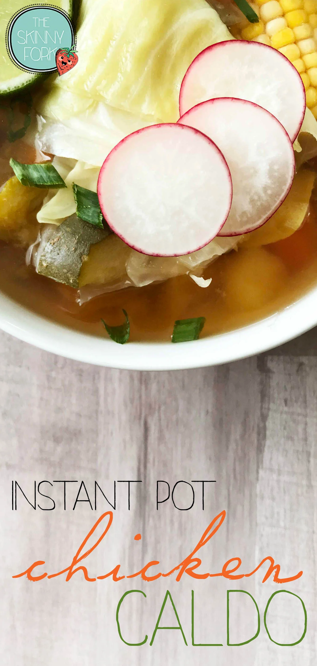Instant Pot Chicken Caldo — The Skinny Fork