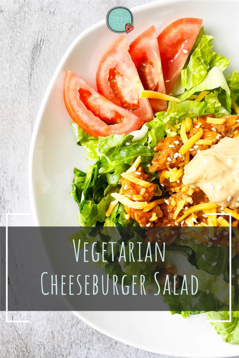 Vegetarian Cheeseburger Salad — The Skinny Fork