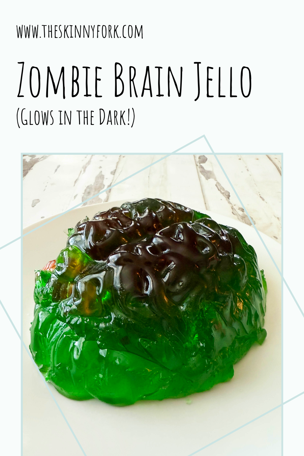 Zombie Brain Jello (Glows in the Dark!) — The Skinny Fork