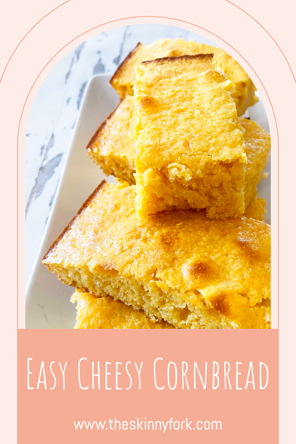 Easy Cheesy Cornbread — The Skinny Fork