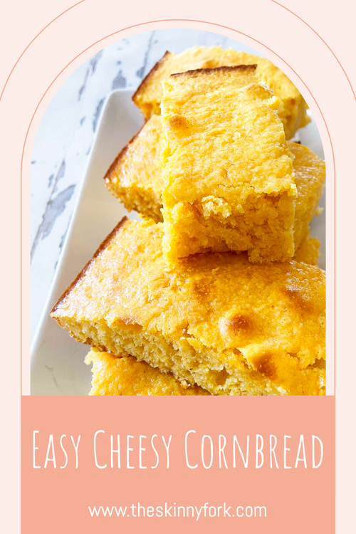 Easy Cheesy Cornbread — The Skinny Fork