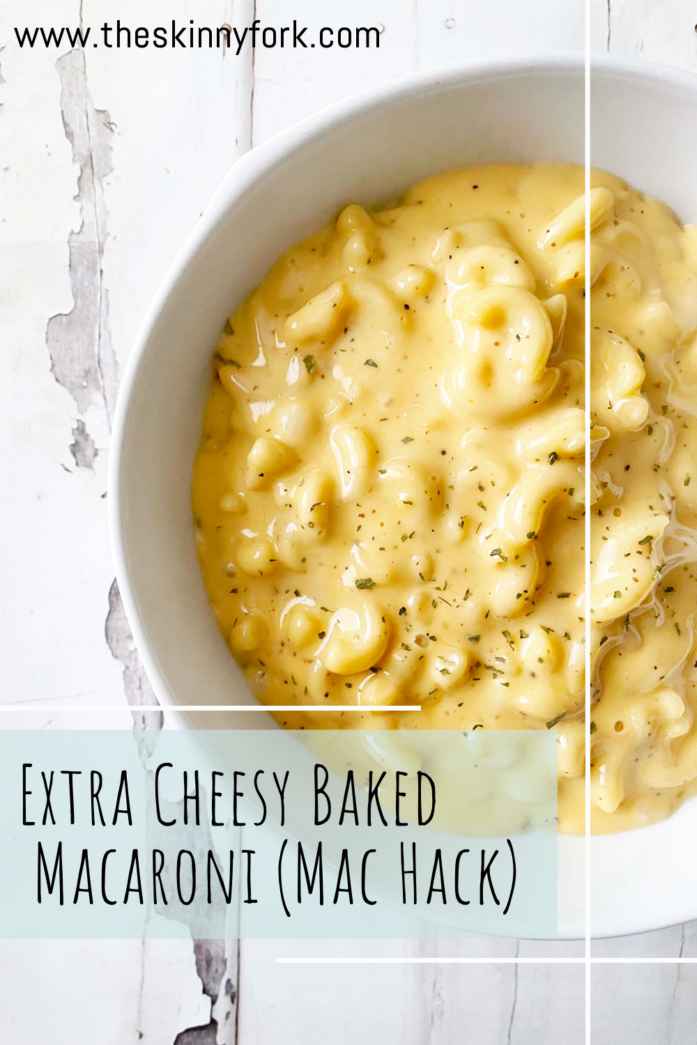 Extra Cheesy Baked Macaroni (Mac Hack) — The Skinny Fork