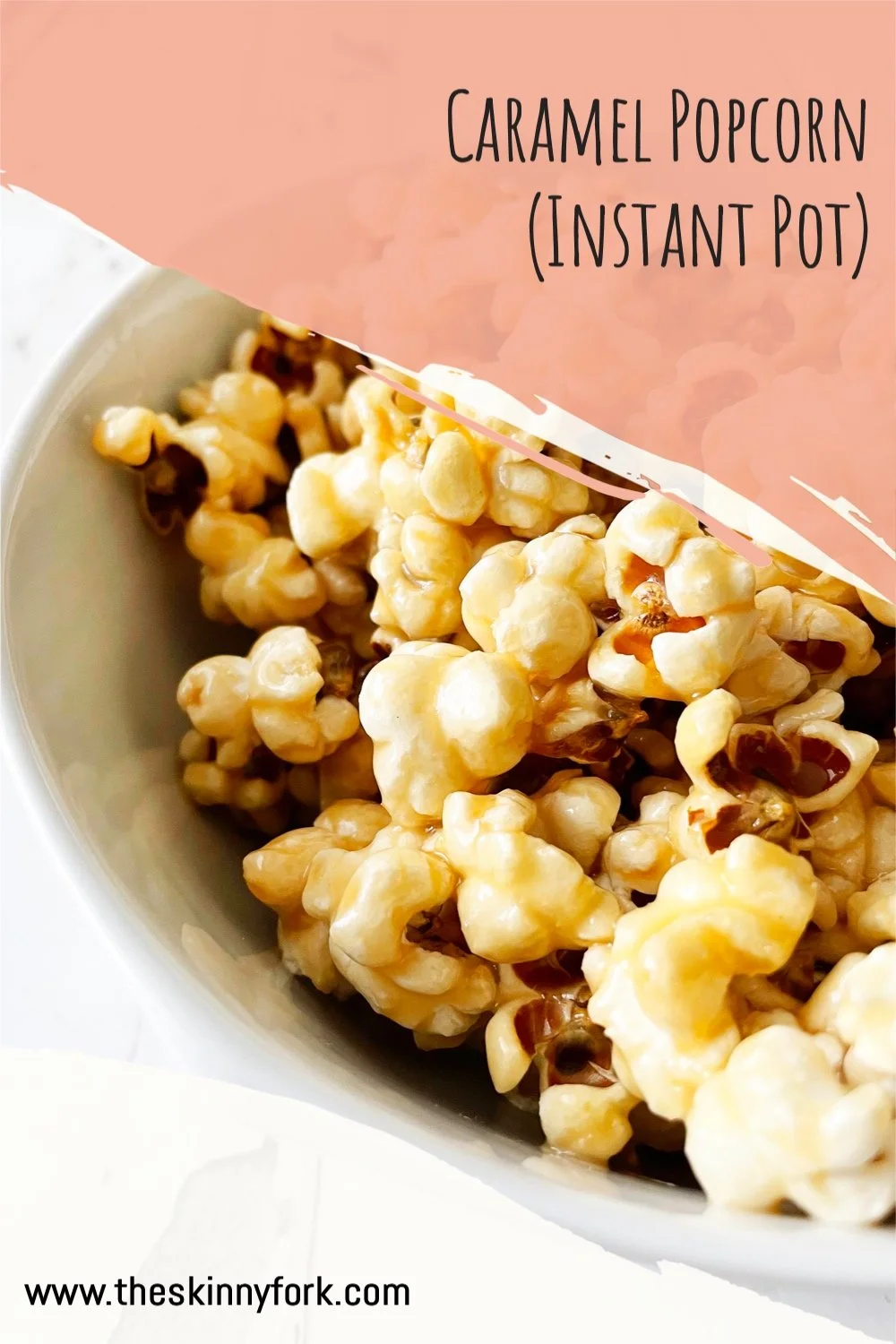Caramel Popcorn (Instant Pot) — The Skinny Fork