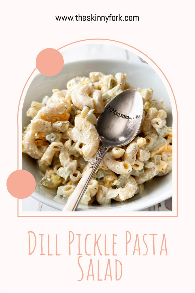 Dill Pickle Pasta Salad — The Skinny Fork