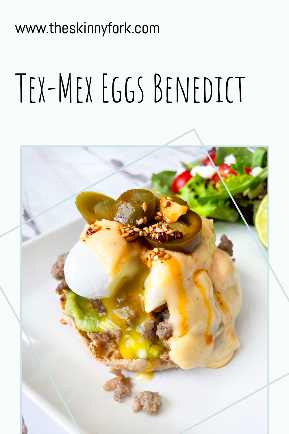 Tex-Mex Eggs Benedict — The Skinny Fork