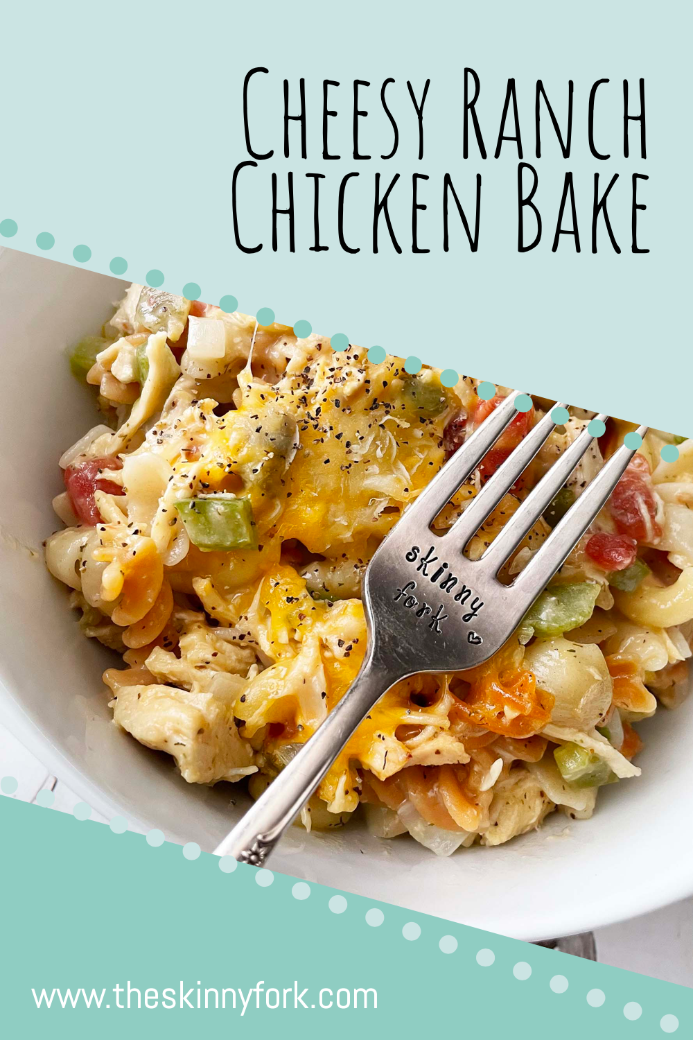 Cheesy Ranch Chicken Bake — The Skinny Fork