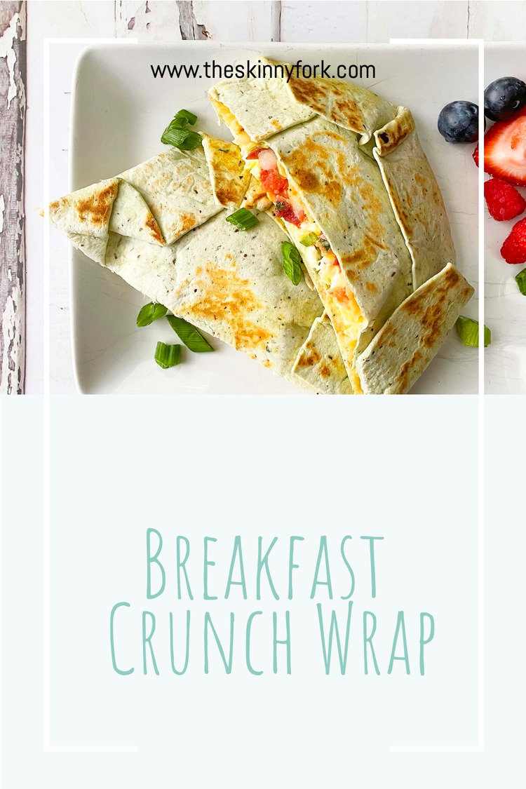 Breakfast Crunch Wrap — The Skinny Fork