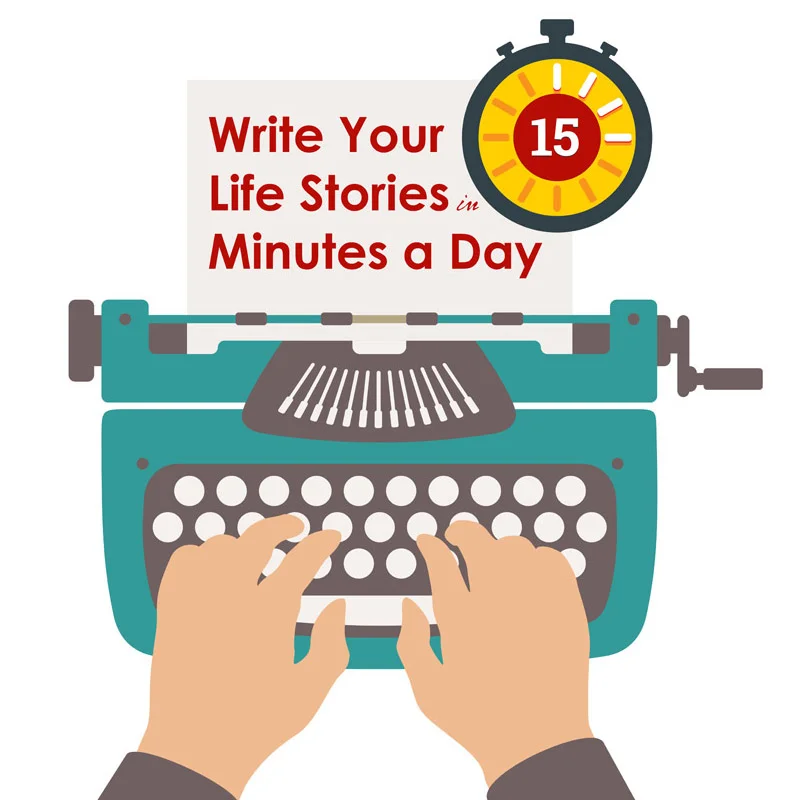 Write a Personal History in Just 15 Minutes a Day — Pictures and Stories