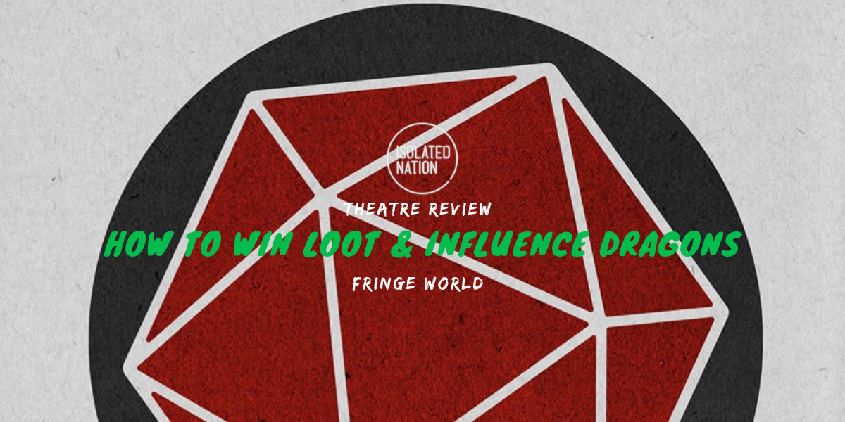 FRINGE REVIEW: "How to Win Loot and Influence Dragons" is D&D for the ...