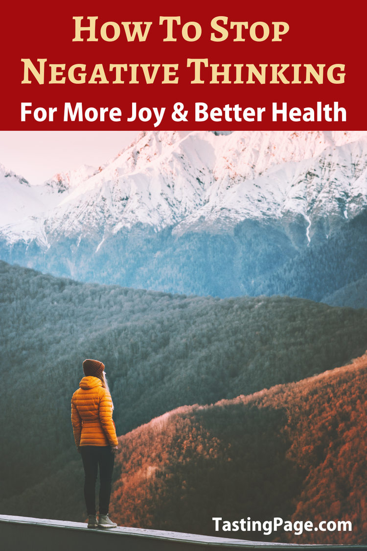 How to Stop Negative Thinking For More Joy and Better Health — Tasting Page