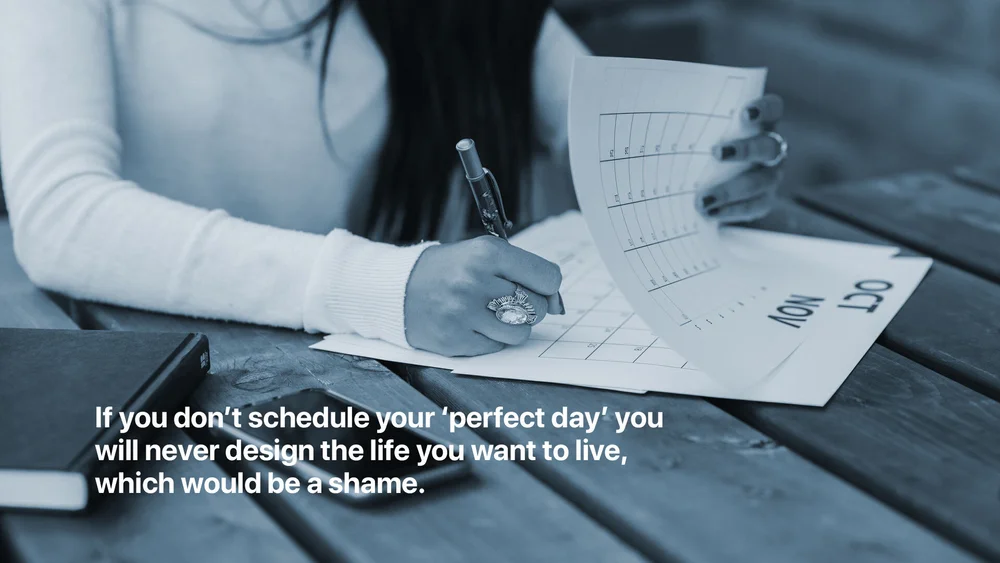 How To Design Your “Perfect” Day. — Carl Pullein