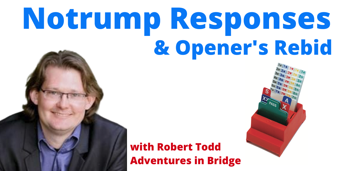 Responder's NT and Opener's Rebids - 1-Major - 1NT Semi-Forcing — Adventures in Bridge Home Page