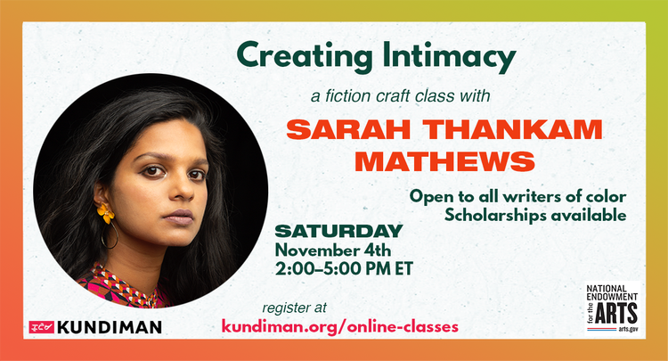 Creating Intimacy with Sarah Thankam Mathews — Kundiman
