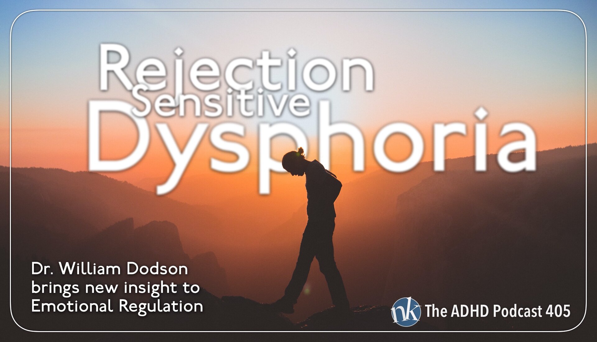 Rejection Sensitive Dysphoria and ADHD with Dr. William Dodson — Take ...