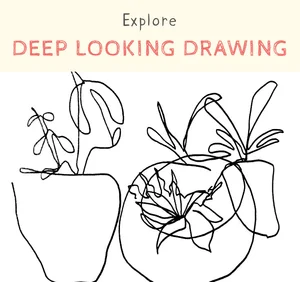 Explore Deep Looking Drawing — ESTHER LOOPSTRA