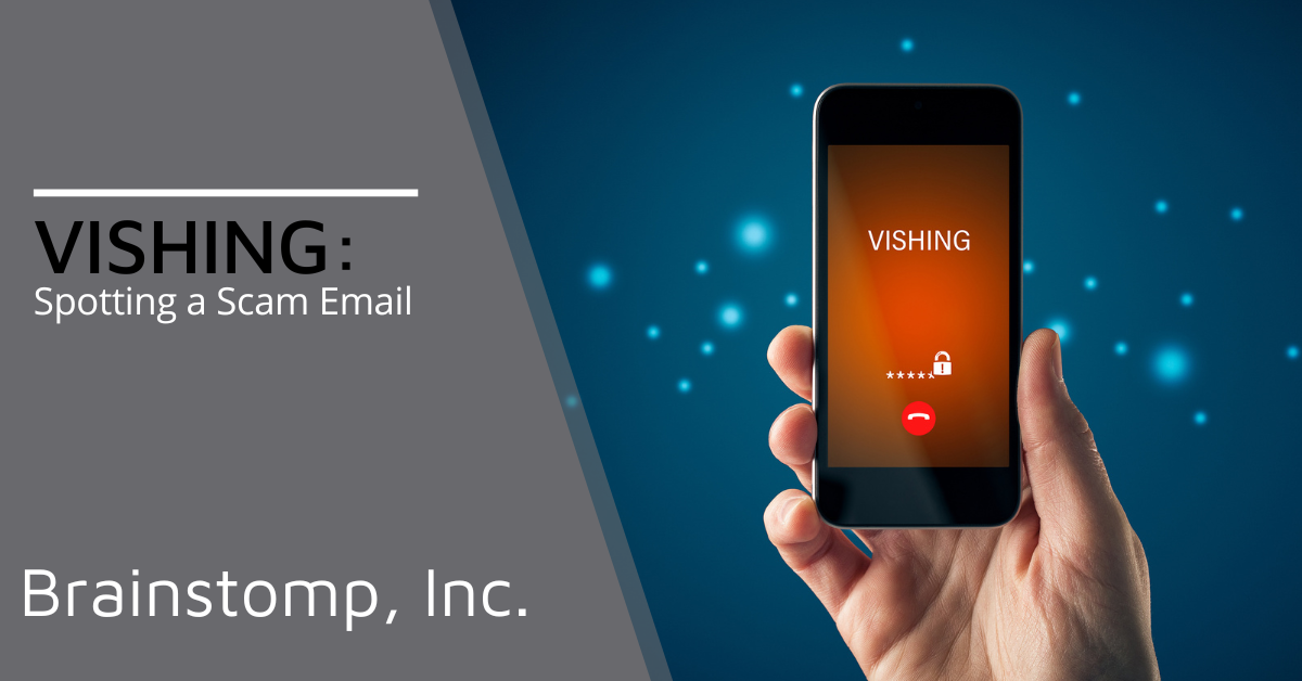 Vishing: Spotting a Scam Email — BrainStomp, Inc.