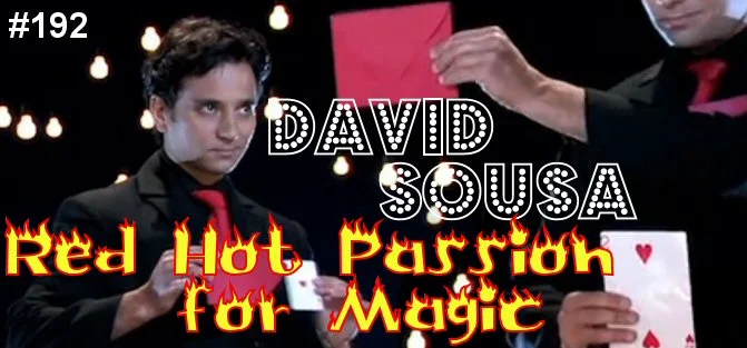 #192 - David Sousa - Red Hot Passion for Magic — The Magic Word