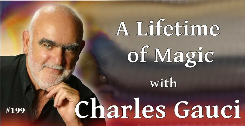 #199 - Charles Gauci - A Lifetime of Magic — The Magic Word