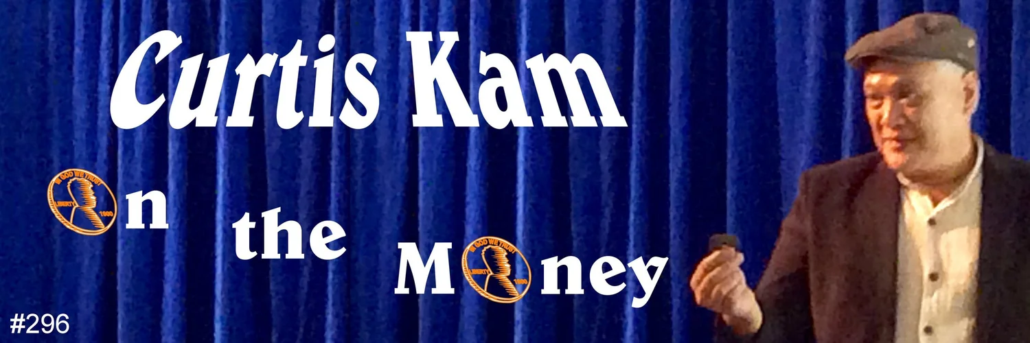 296: Curtis Kam - On The Money — The Magic Word