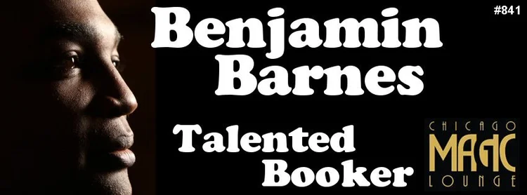 841: Benjamin Barnes - Talented Booker — The Magic Word
