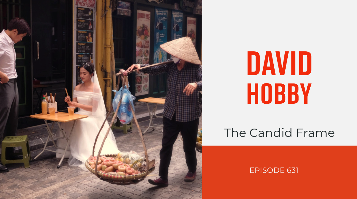 The Candid Frame #631 - David Hobby — ibarionex