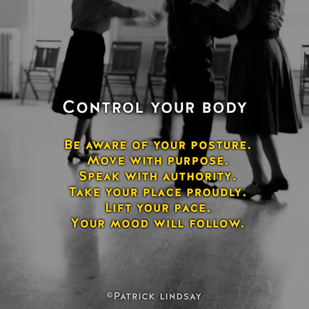 Control your body ... — Patrick Lindsay