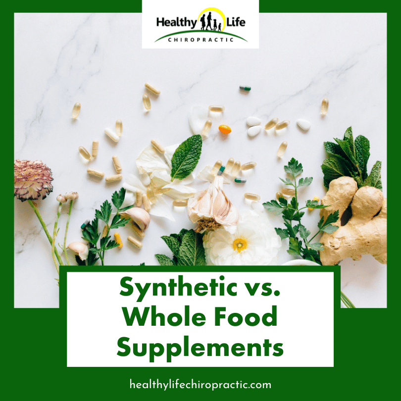 Synthetic vs. Whole Food Supplements — Healthy Life Chiropractic