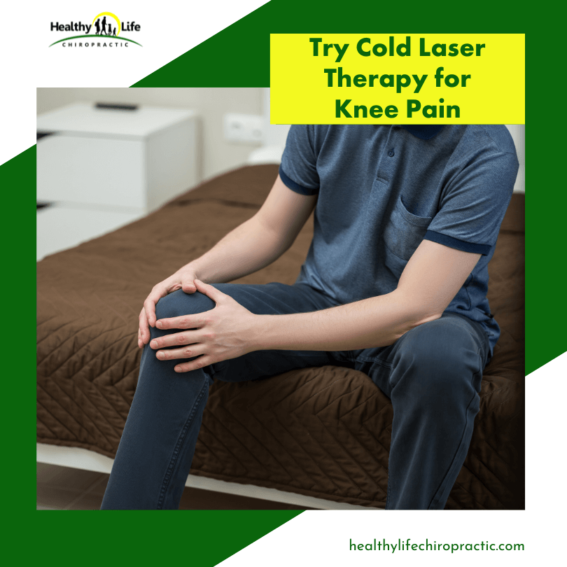 Try Cold Laser Therapy for Knee Pain — Healthy Life Chiropractic