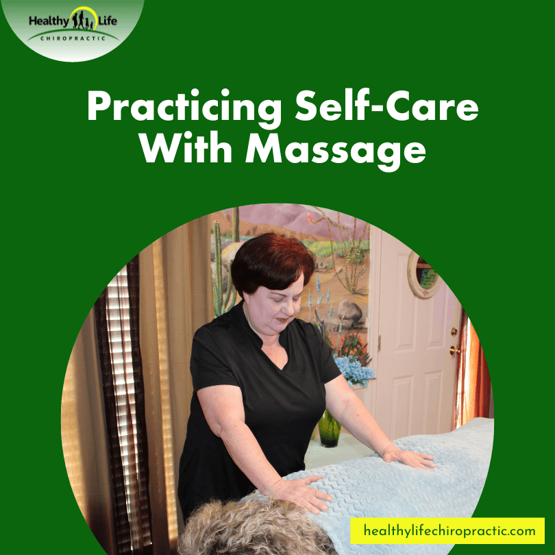 Practicing Self-Care With Massage — Healthy Life Chiropractic