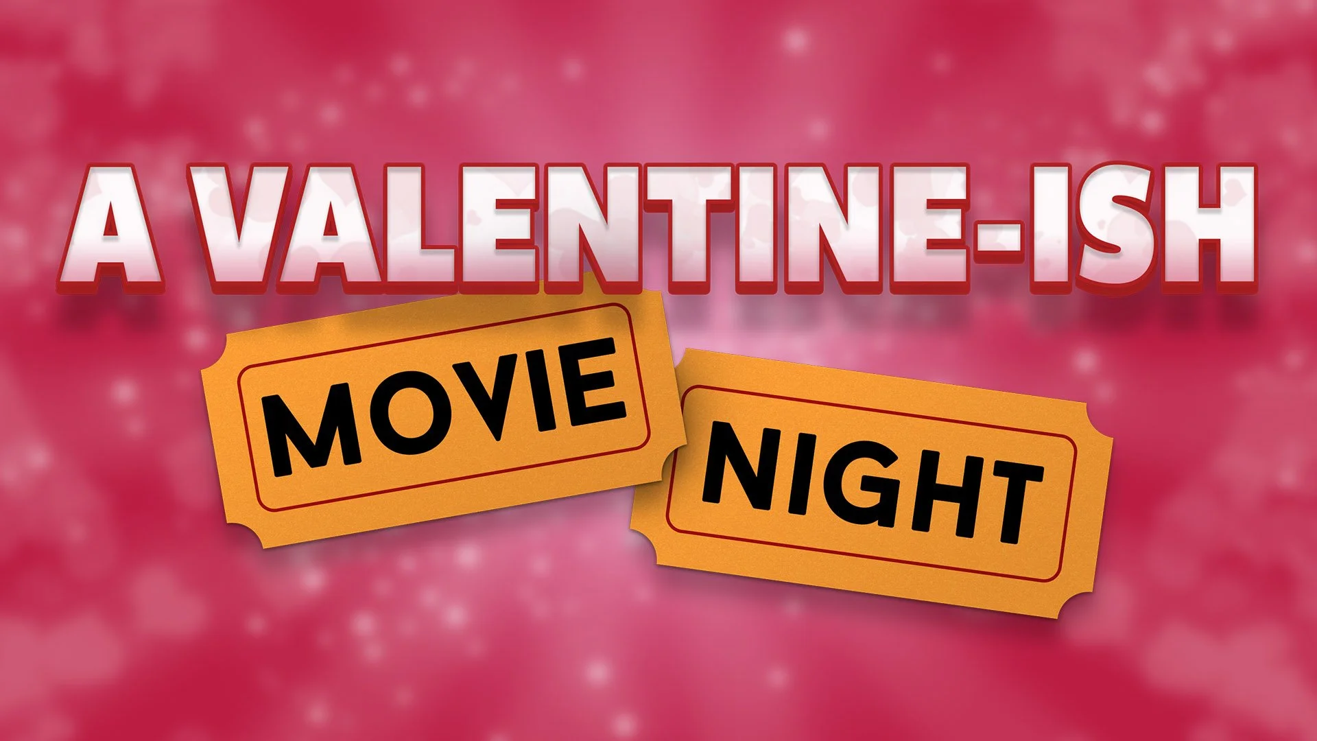A Valentine-ish Movie Night (FULL) - Alliance Center for Independence