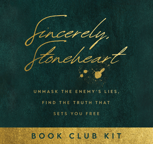 Sincerely, Stoneheart: Unmask the Enemy’s Lies, Find the Truth That ...