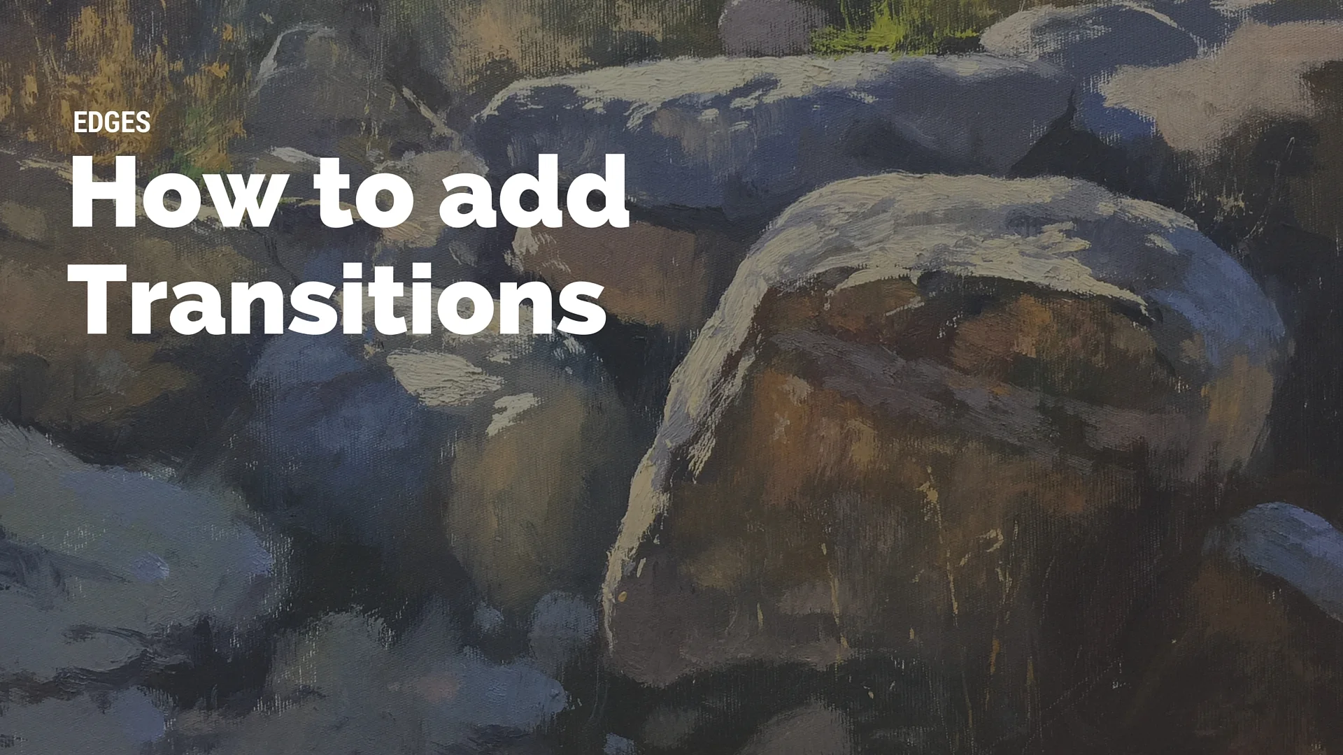 How to add [ transitional ] areas to your paintings — SVAGRIK FINE ART