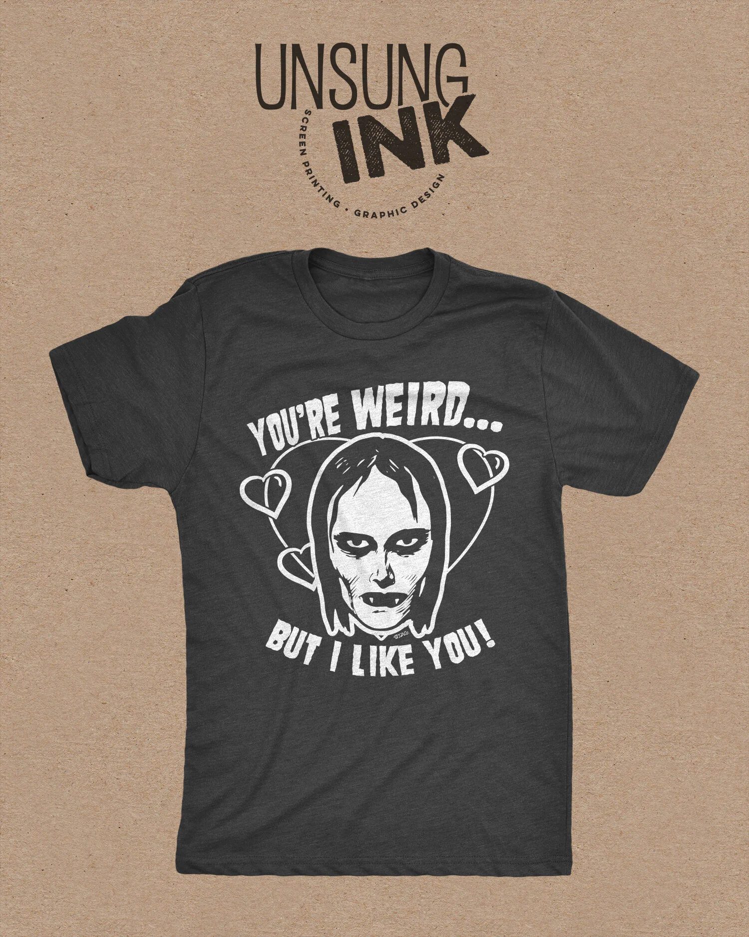 You're Weird... But I Like You! — Unsung Salvage Design Co. - t-shirts ...