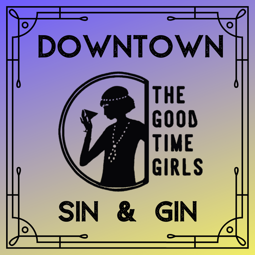 Sin and Gin Tours — BELLINGHISTORY with the GOOD TIME GIRLS