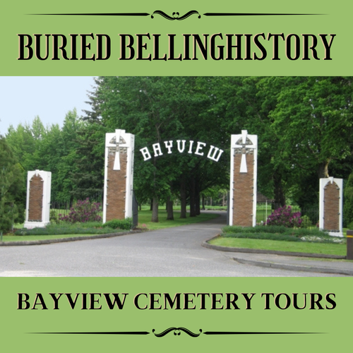Bayview Cemetery Tours — BELLINGHISTORY with the GOOD TIME GIRLS