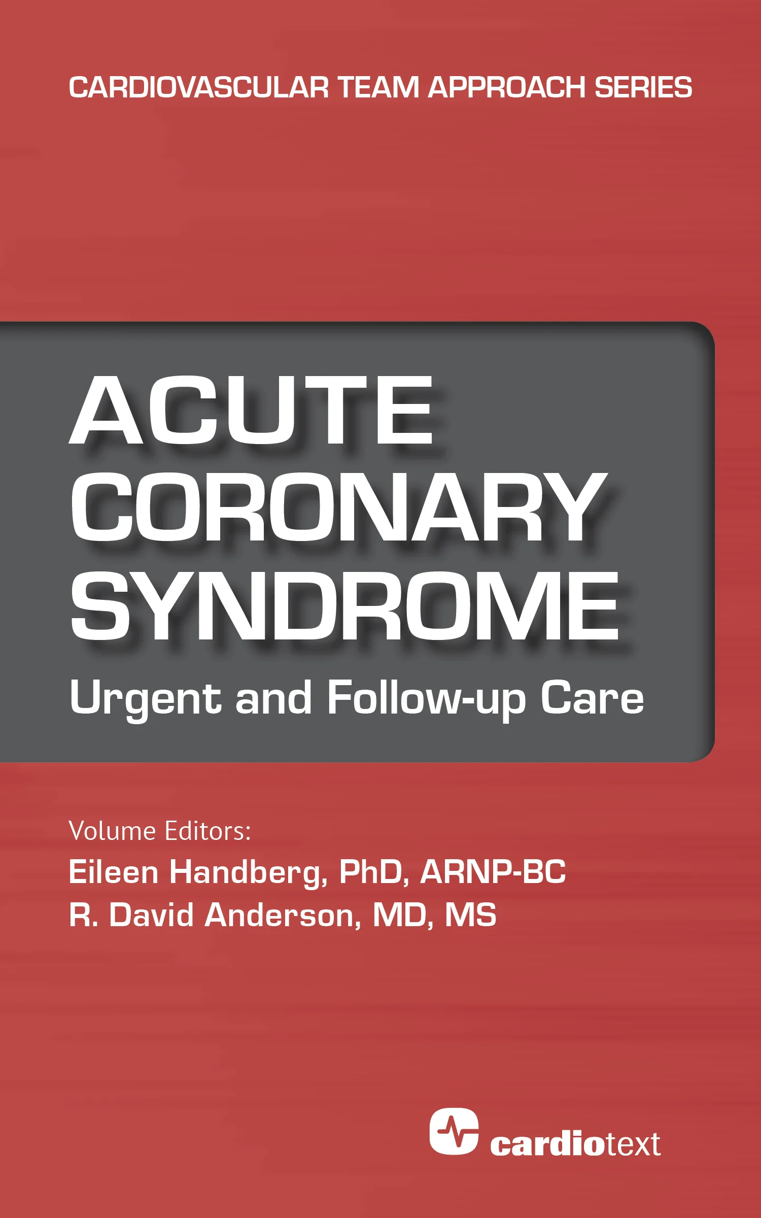Acute Coronary Syndrome - Handberg, Anderson 9781935395942 — Cardiotext ...
