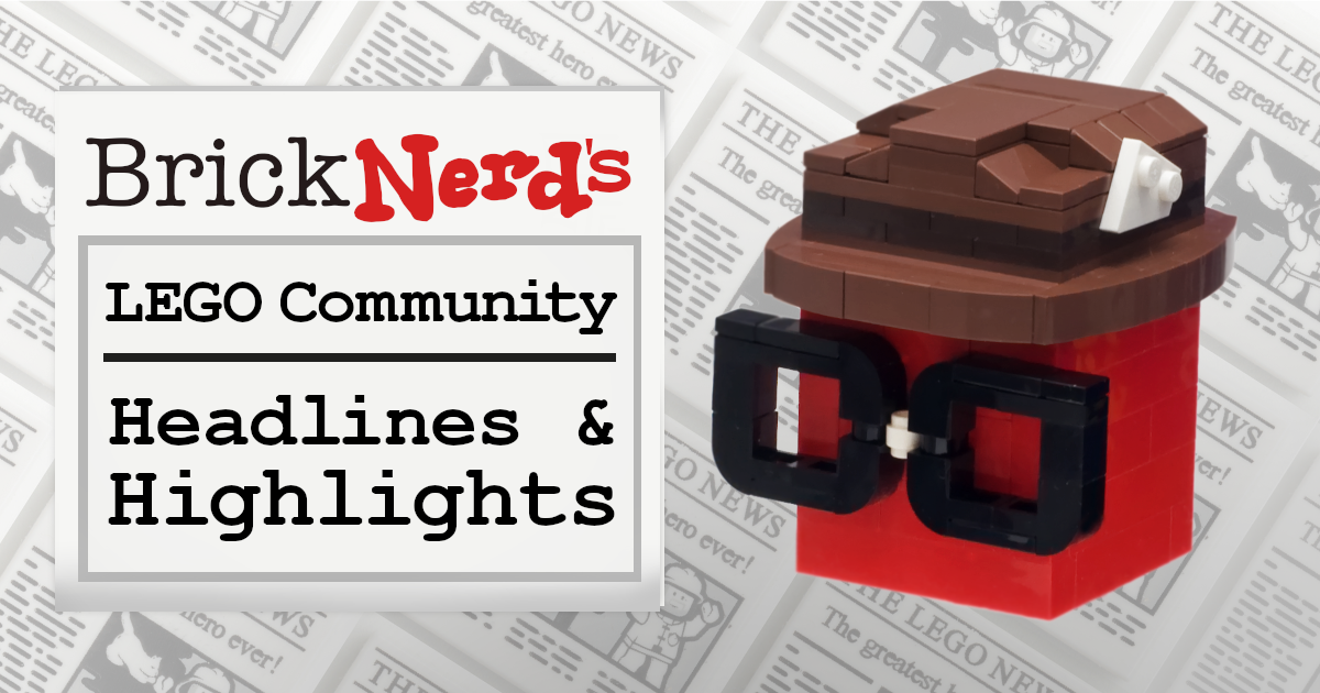 LEGO Community Headlines & Highlights for January 2021 - BrickNerd ...