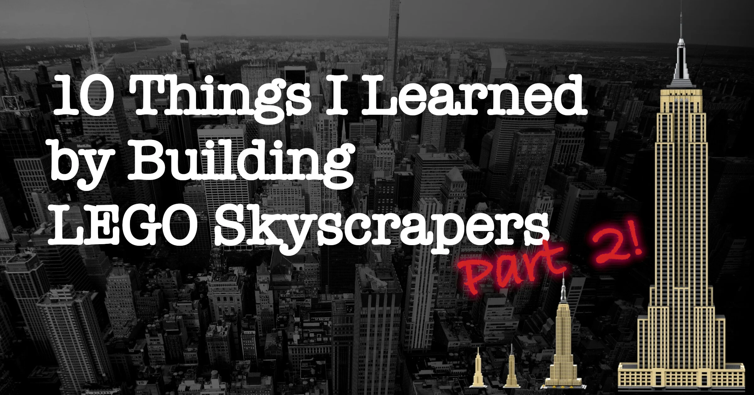 10 Things I Learned by Building LEGO Skyscrapers, Part 2 - BrickNerd ...