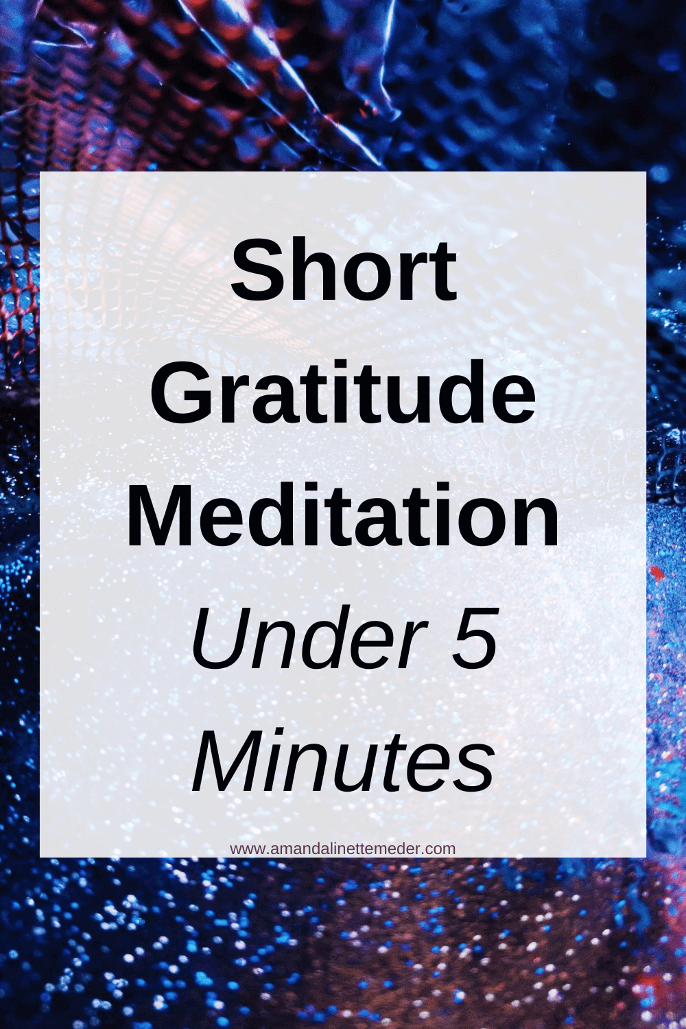 Short Gratitude Meditation (Under 5 Minutes)