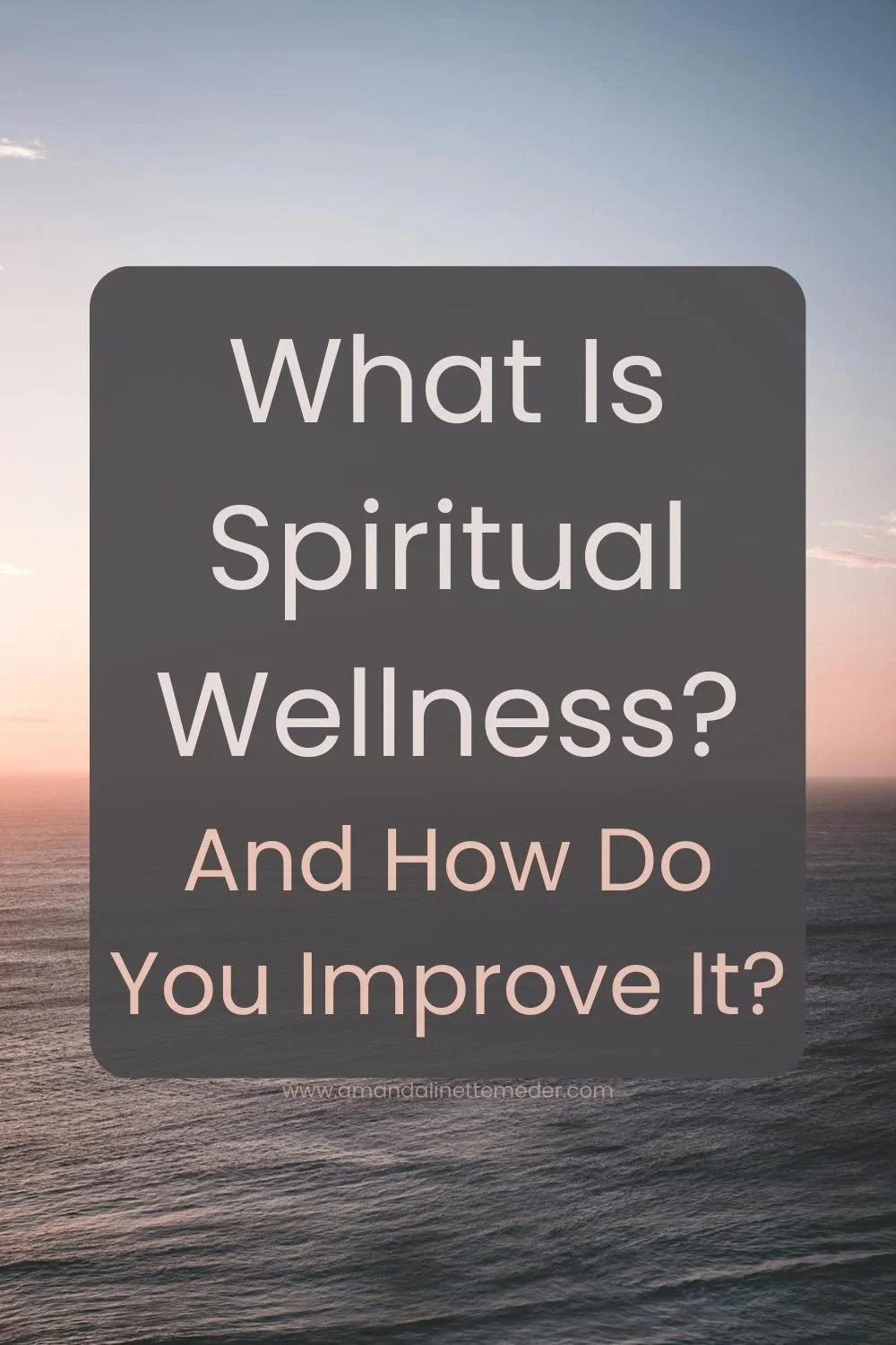 What Is Spiritual Wellness? And How Do You Improve It?