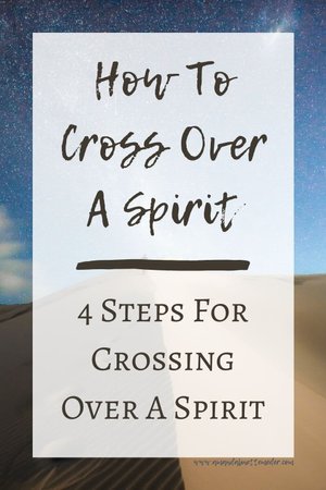 How To Cross Over A Spirit