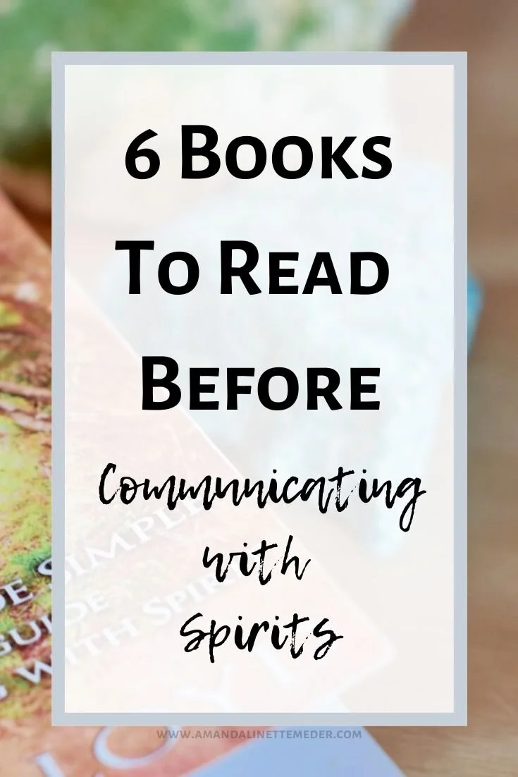 6 Books To Read Before Communicating With Spirits — Amanda Linette Meder