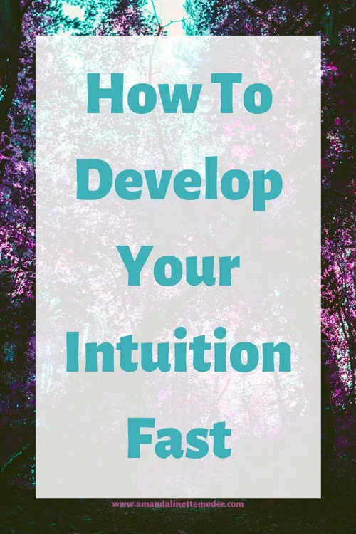 How To Develop Your Intuition Fast
