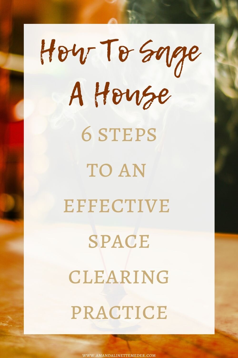 How To Sage A House — Amanda Linette Meder
