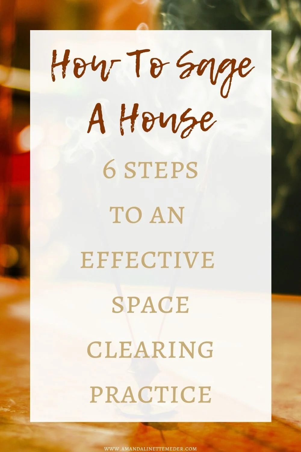 How To Sage A House — Amanda Linette Meder