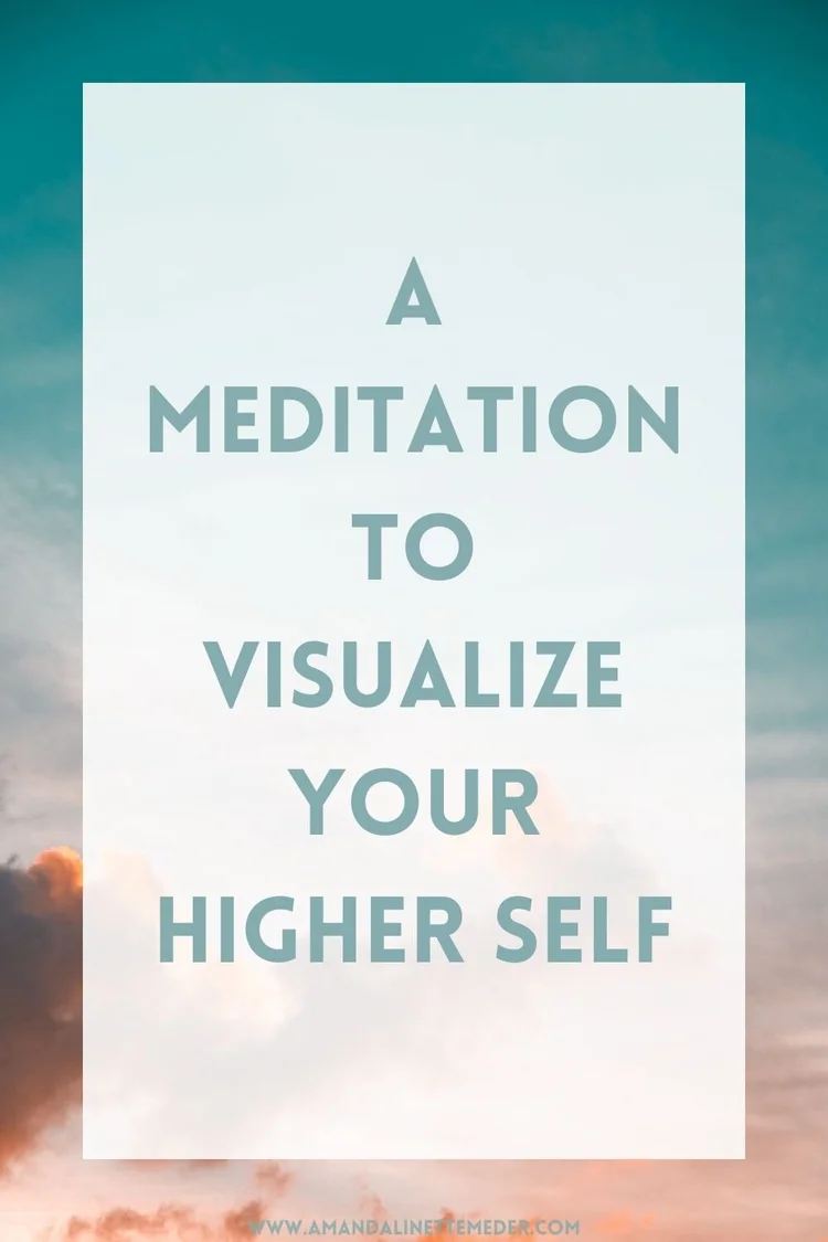 Visualize Your Highest Self — Amanda Linette Meder