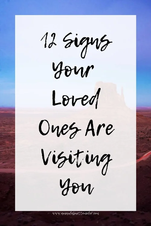 12 Signs Your Loved Ones Are Visiting You