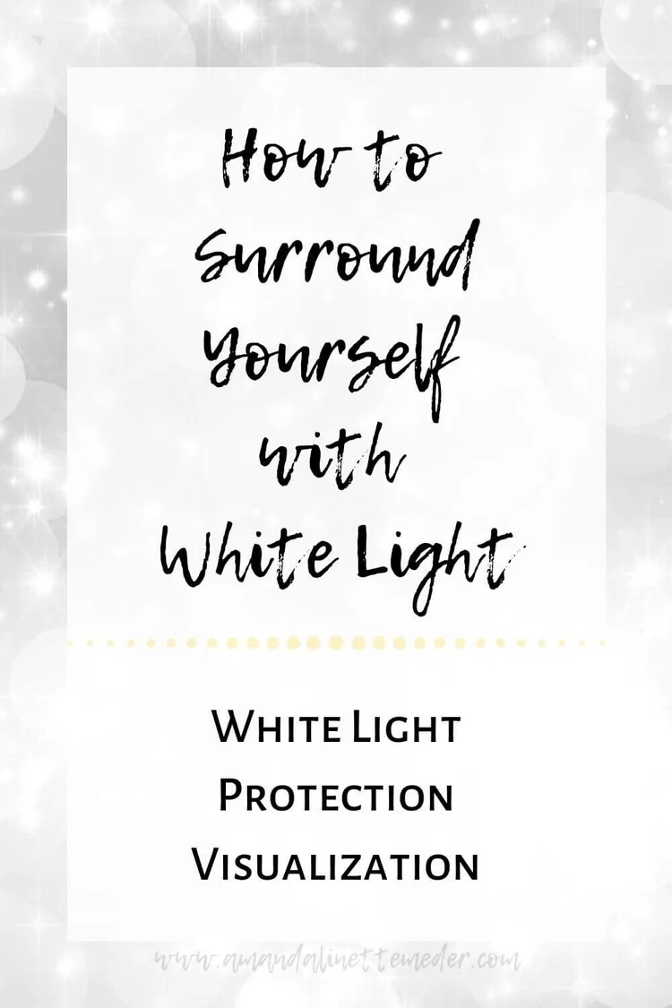 A White Light Protection Meditation Visualization
